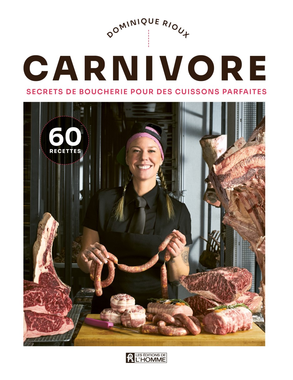 Carnivore : l’art de la viande selon Dominique Rioux – Goutez le Québec